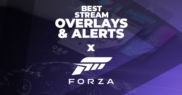Best Forza Stream Overlays & Alerts | OWN3D