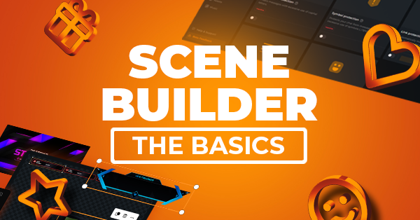 Scene Builder Guide: How your Overlay Maker works | OWN3D