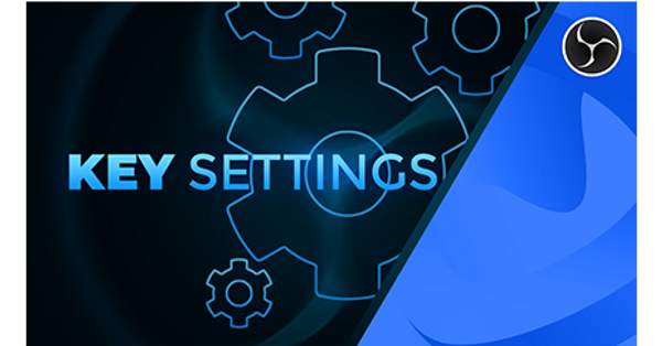 Most Important OBS Settings: Complete Guide | OWN3D