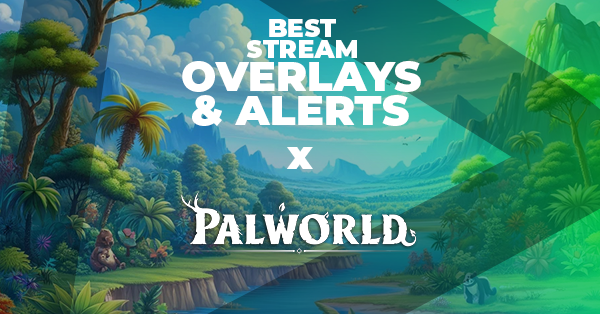 Best Palworld Stream Overlays & Alerts | OWN3D