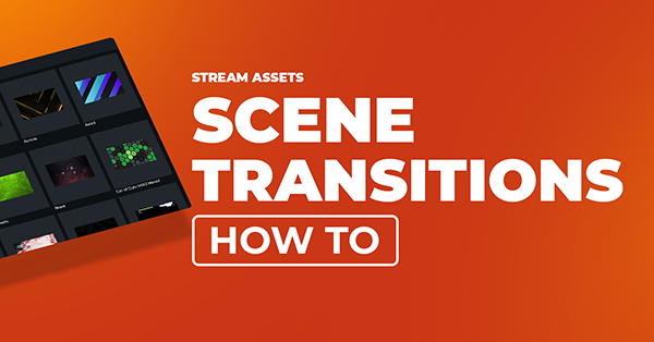 Transform your content with Stinger Transitions - Guide | OWN3D