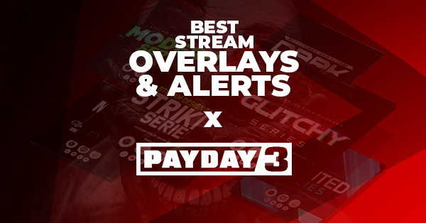 Die besten Payday 3 Stream Overlays & Alerts | OWN3D
